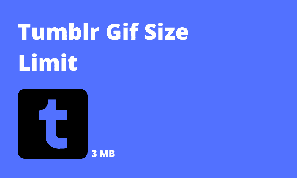 Tumblr Gif Size Limit: Updated Limit of Tumblr