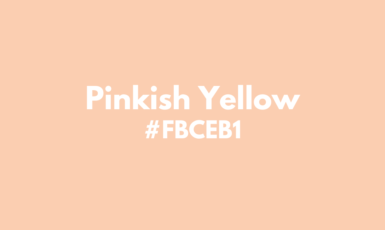 Pinkish Yellow Color: Best Practices, Color Codes, Palettes & More!
