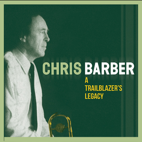 The Last Music Company - Chris Barber -Chris Barber: A Trailblazer's Legacy