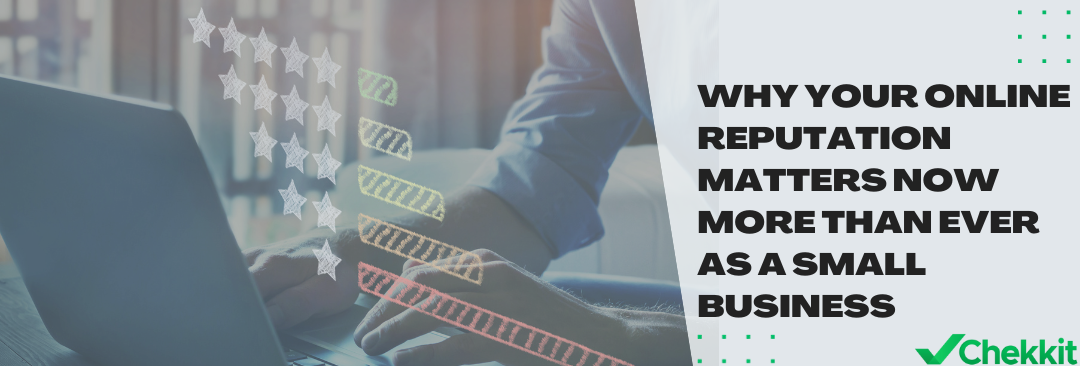 Why Your Online Reputation Matters Now More Than Ever As A Small ...