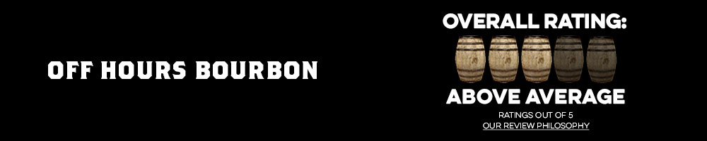 Off Hours Bourbon Review | Breaking Bourbon