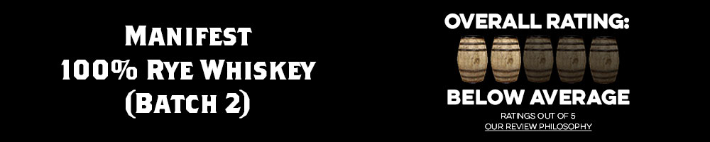 Manifest 100% Rye Whiskey (Batch 2) Review | Breaking Bourbon