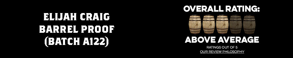 Elijah Craig Barrel Proof (Batch A122) Review | Breaking Bourbon