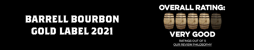 Barrell Craft Spirits Gold Label Bourbon 2021 Review | Breaking Bourbon