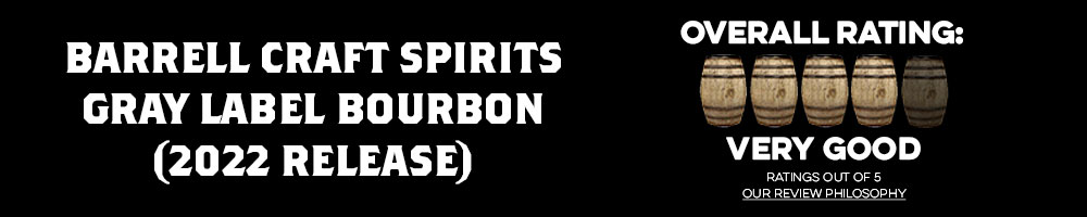 Barrell Craft Spirits Gray Label Bourbon (2022 Release) Review ...
