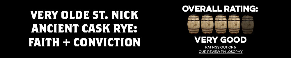 Very Olde St. Nick Ancient Cask Rye: Faith + Conviction Review ...
