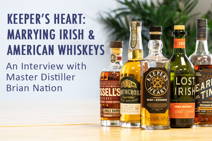 Keeper’s Heart: Marrying Irish and American Whiskeys An Interview with ...