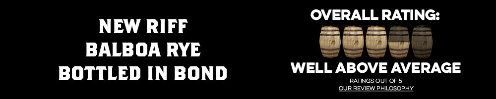 New Riff Balboa Rye Bottled in Bond Review | Breaking Bourbon