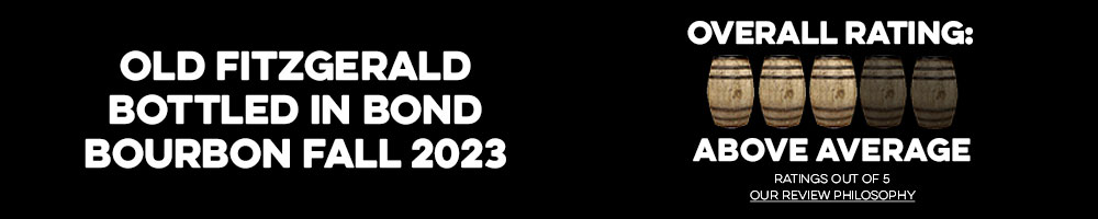 Old Fitzgerald Bottled in Bond Bourbon Fall 2023 Edition Review | Breaking Bourbon