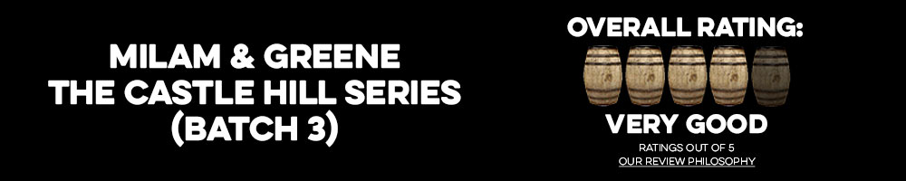 Milam & Greene The Castle Hill Series (Batch 3) Review | Breaking Bourbon