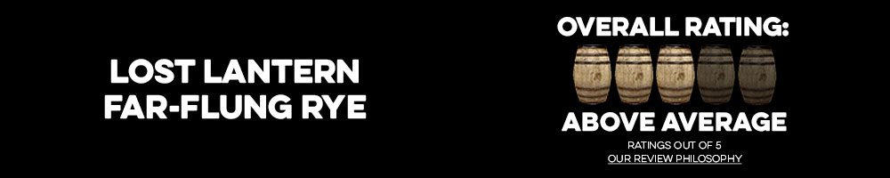 Lost Lantern Far-Flung Rye Review | Breaking Bourbon