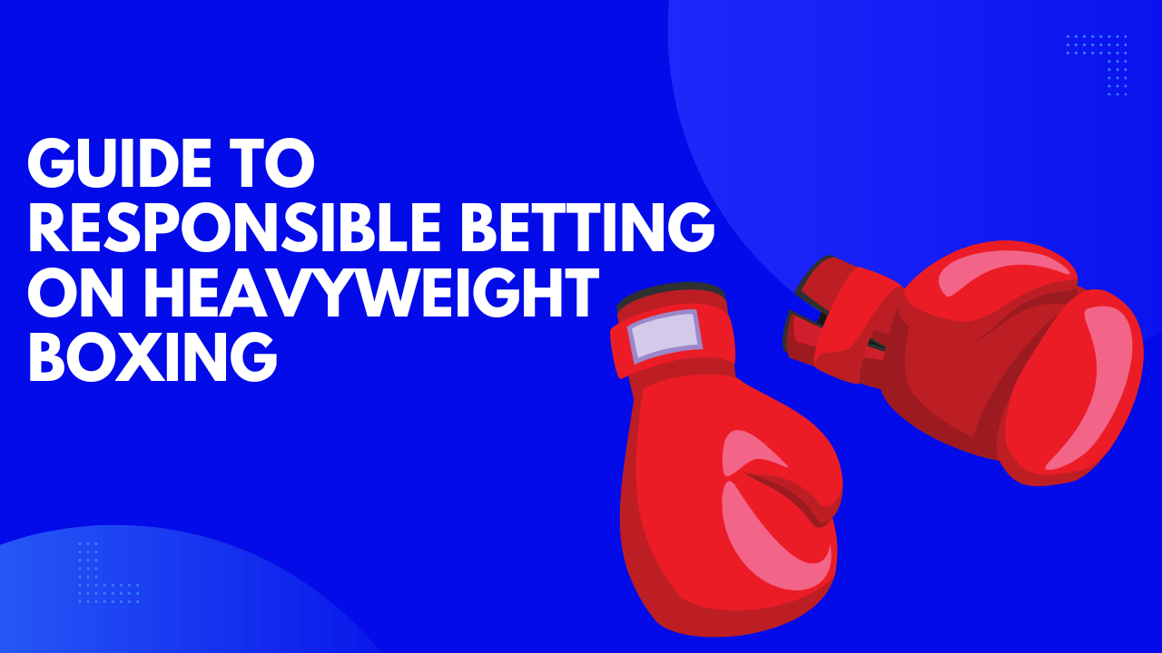 Heavyweight boxing betting attracts many fans and gambling enthusiasts