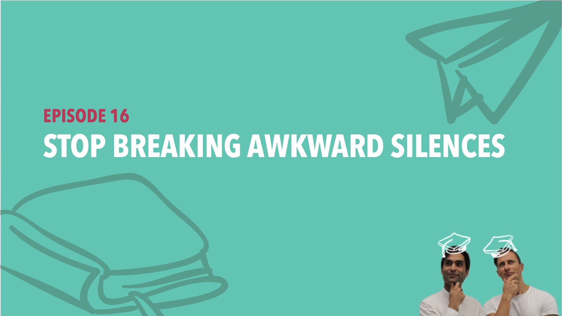 CiSchool Episode #016: Stop Breaking Awkward Silences