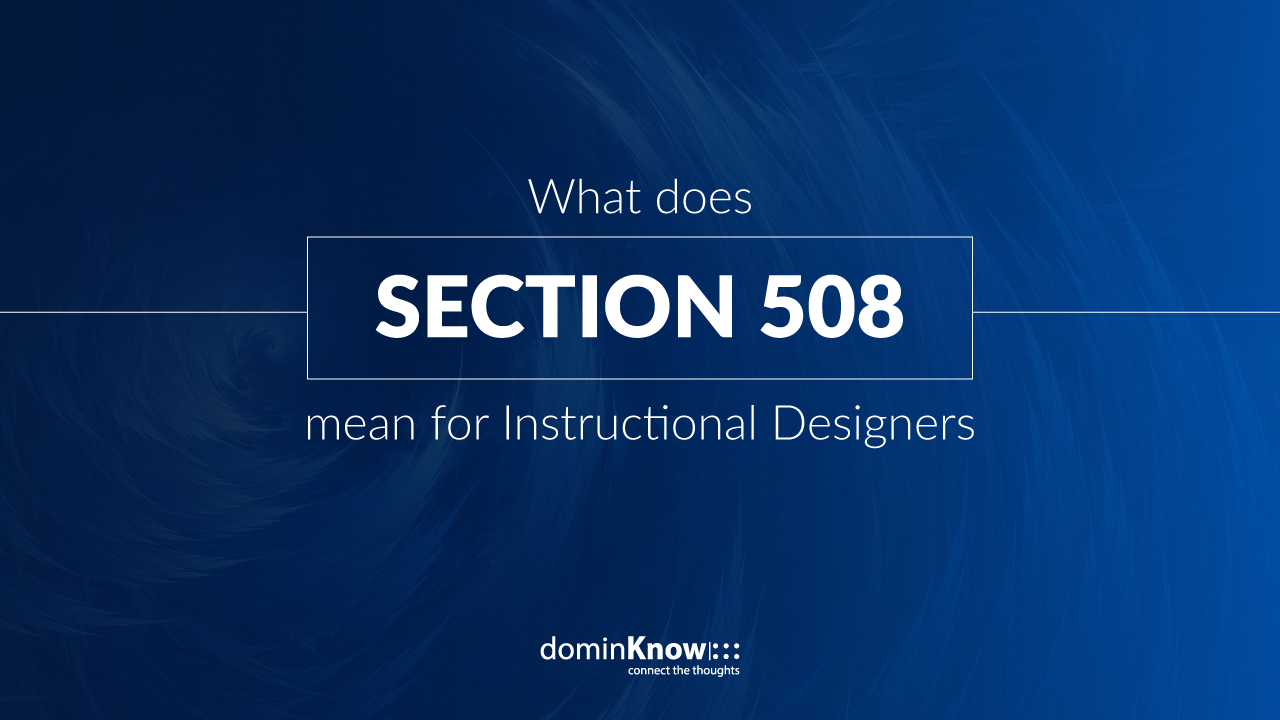 What does Section 508 mean for Instructional Designers?
