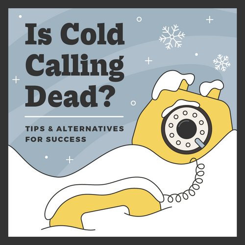 Is Cold Calling Dead? Tips and Alternatives For Success | Smith.ai