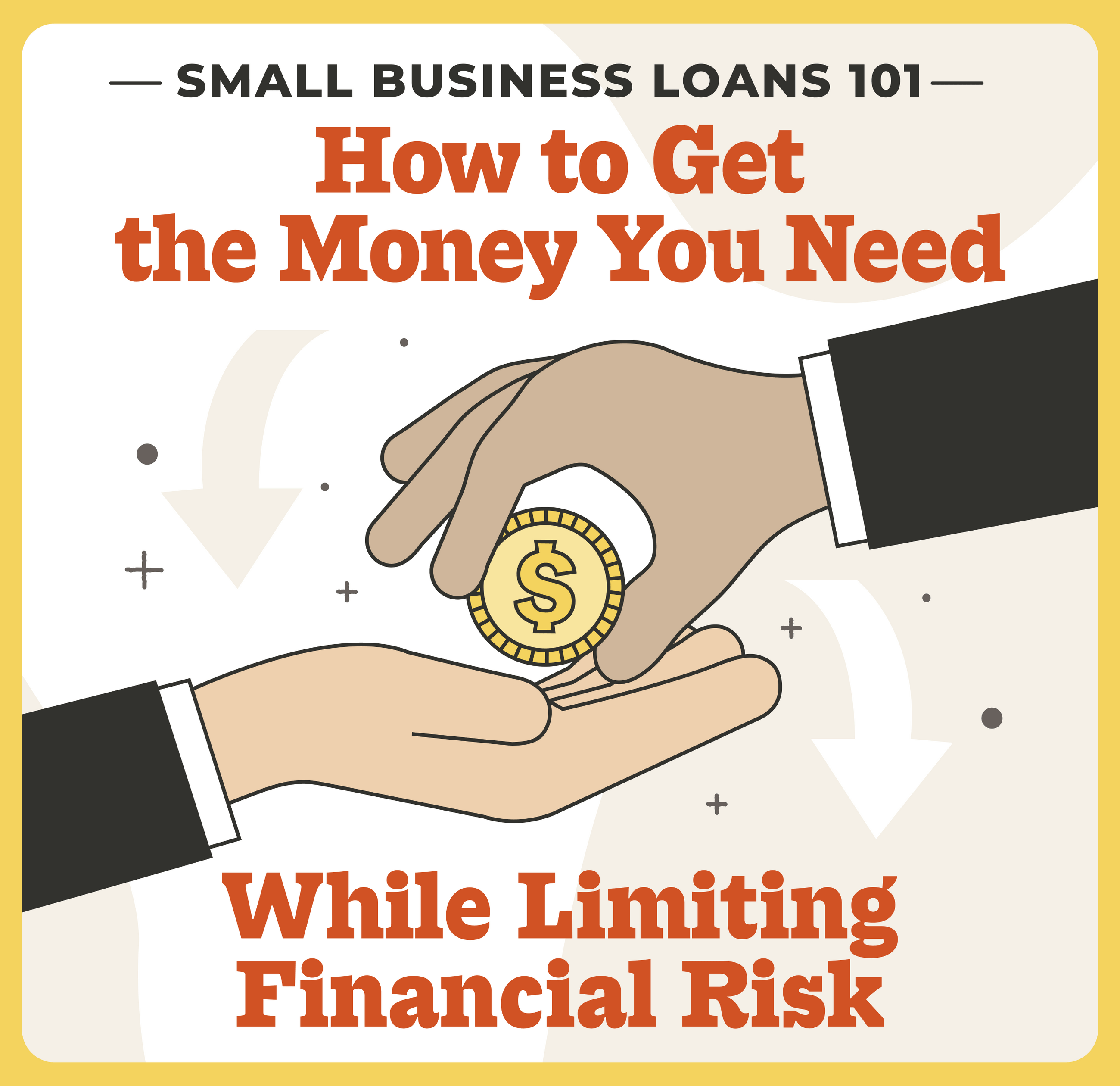 Small Business Loans 101: How to Get the Money You Need While Limiting ...