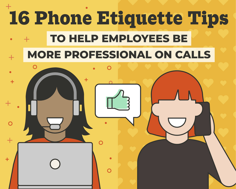 16 Phone Etiquette Tips To Help Employees Be More Professional on Calls ...