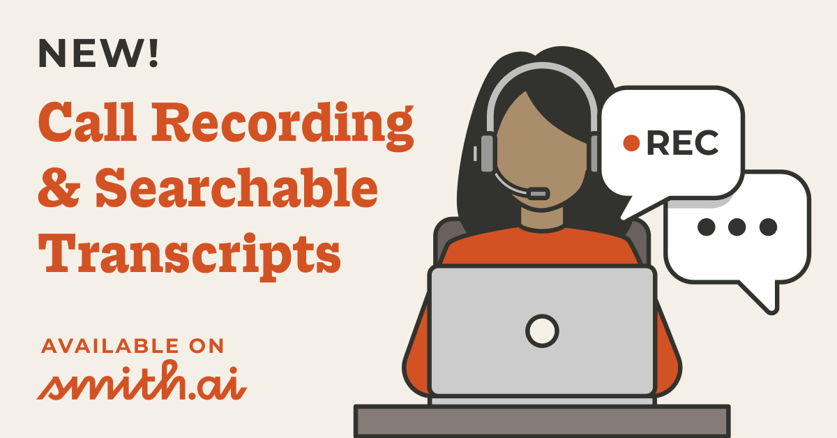 New! Call Recording & Transcription | Smith.ai