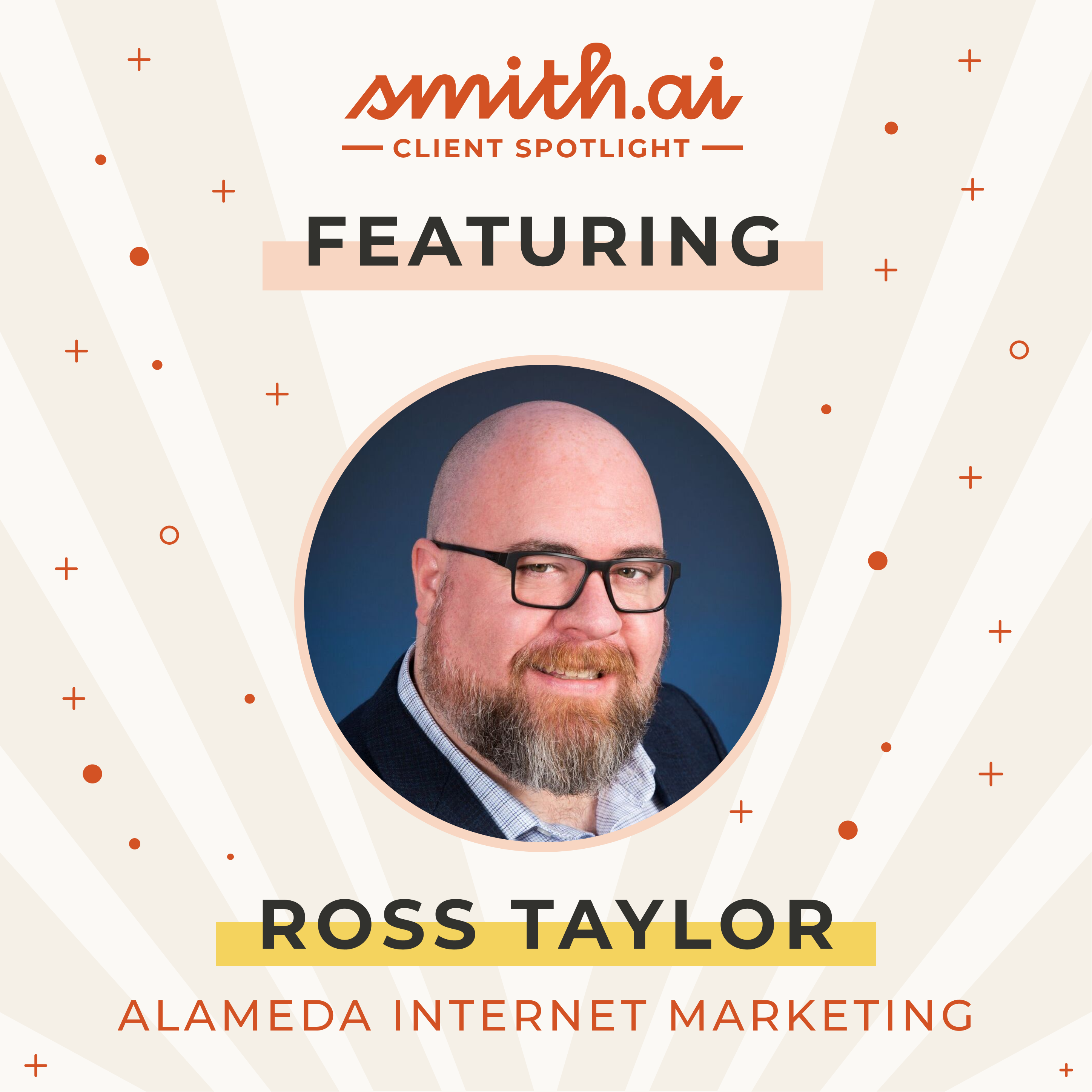 Client Spotlight: Ross Taylor of Alameda Internet Marketing | Smith.ai