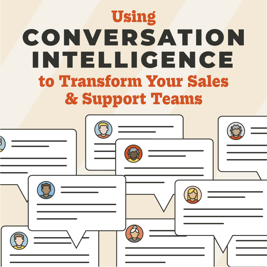 Using Conversation Intelligence to Transform Your Sales & Support Teams ...