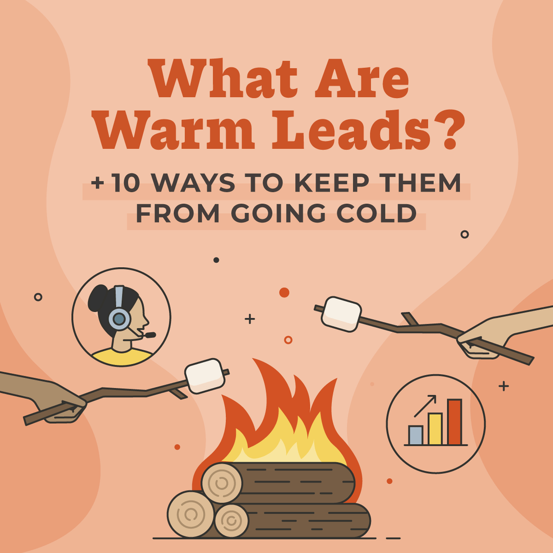What Are Warm Leads? 10 Ways To Keep Them From Going Cold | Smith.ai