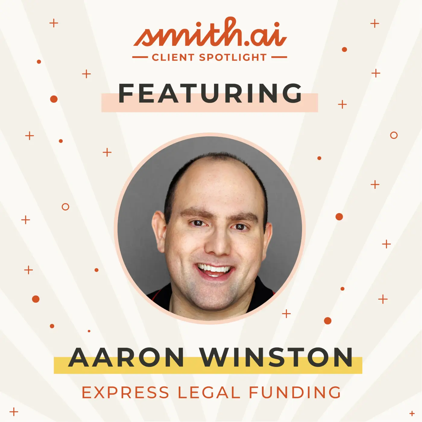 Client Spotlight: Aaron Winston of Express Legal Funding | Smith.ai