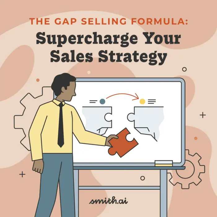 The Gap Selling Formula: Supercharge Your Sales Strategy | Smith.ai