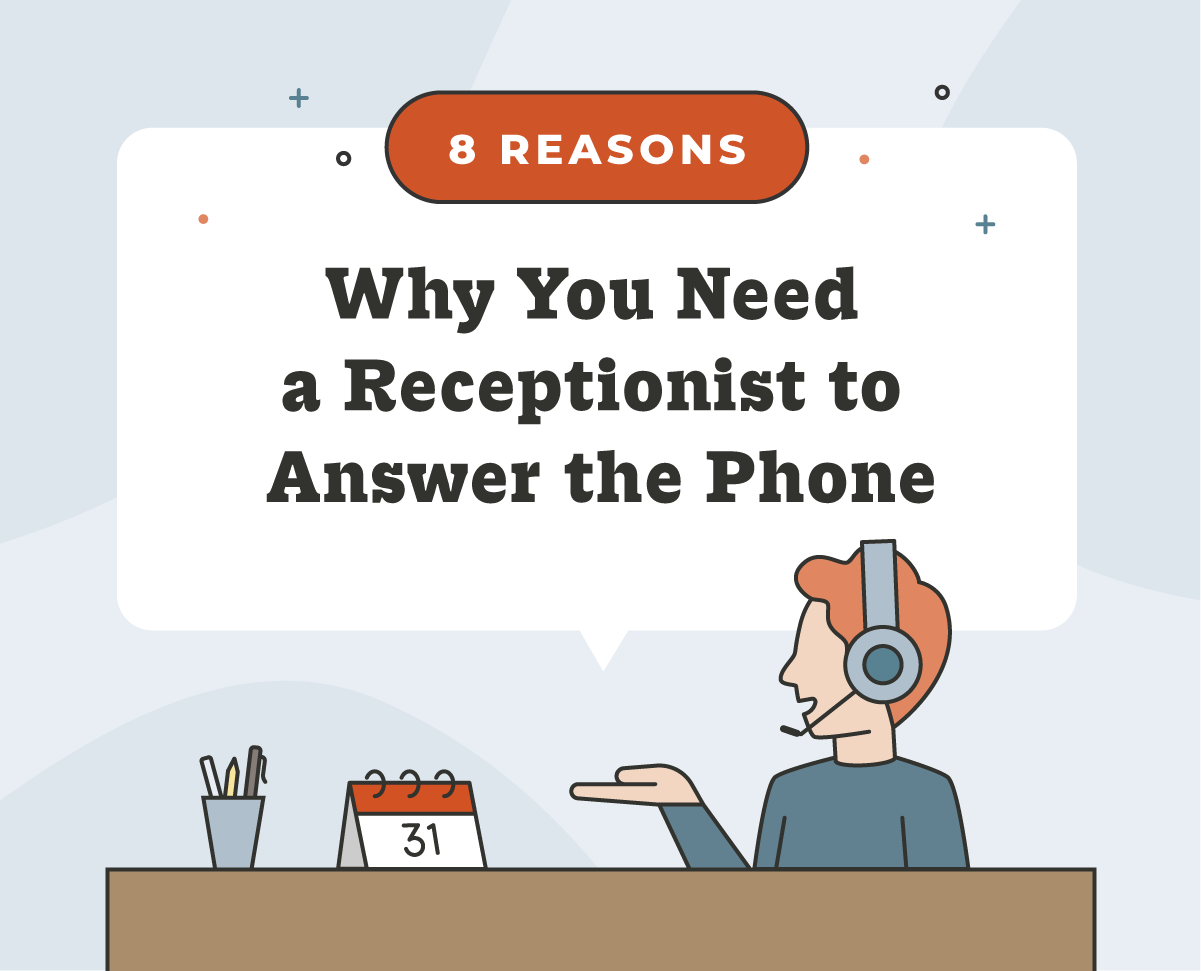 8 Reasons Why You Need a Receptionist to Answer the Phone | Smith.ai