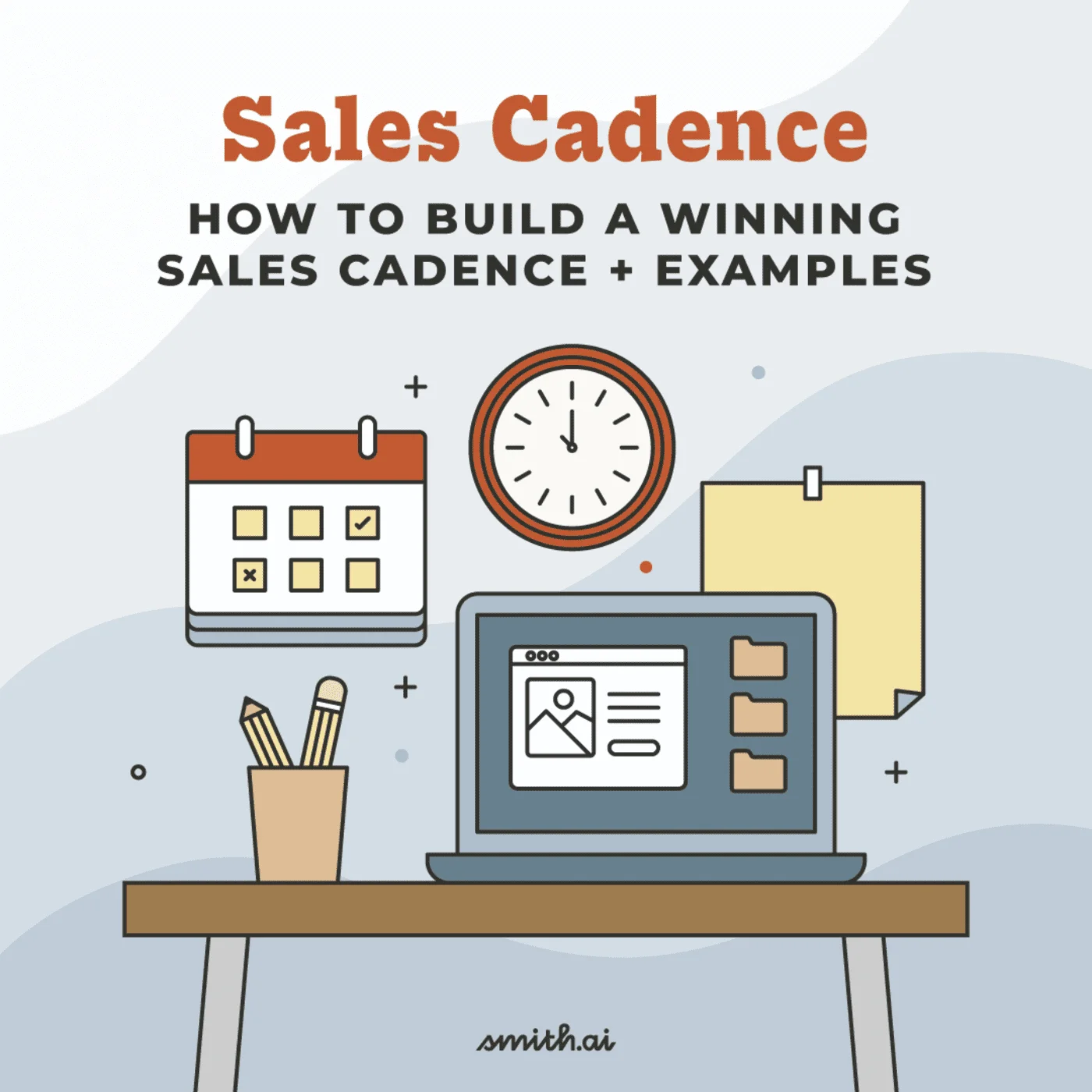 How To Build a Winning Sales Cadence + Examples | Smith.ai