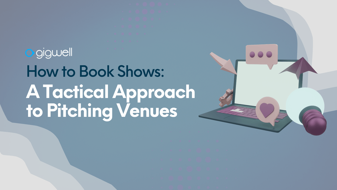 How to Book a Show: A Tactical Approach For Pitching Venues