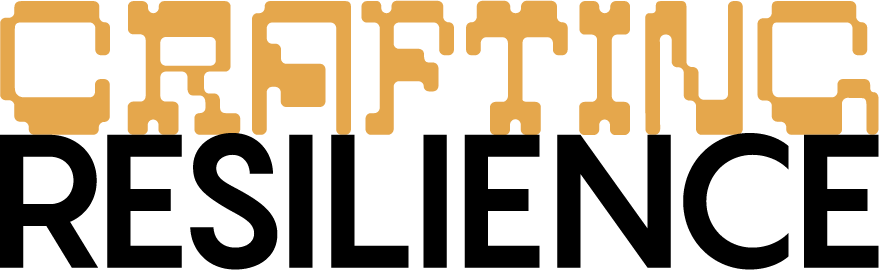 Crafting Resilience