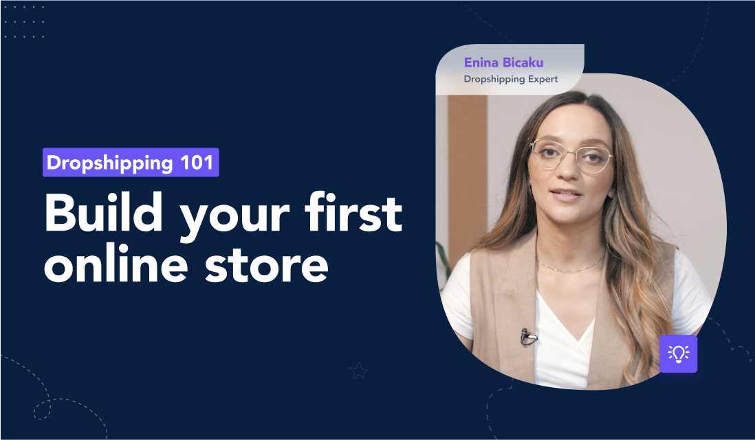 Dropshipping 101: Build your first online store