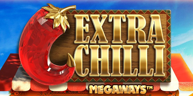 Extra Chilli Megaways (Big Time Gaming) Slot Review - 💎AboutSlots