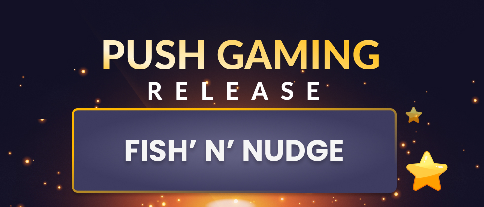 Push Gaming Release Slot Fish’ N’ Nudge | Aboutslots.com