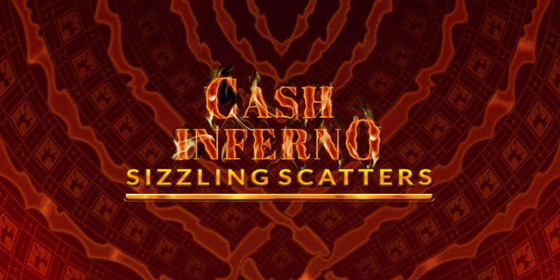 Cash Inferno: Sizzling Scatters (Octoplay) Slot Review - 💎AboutSlots