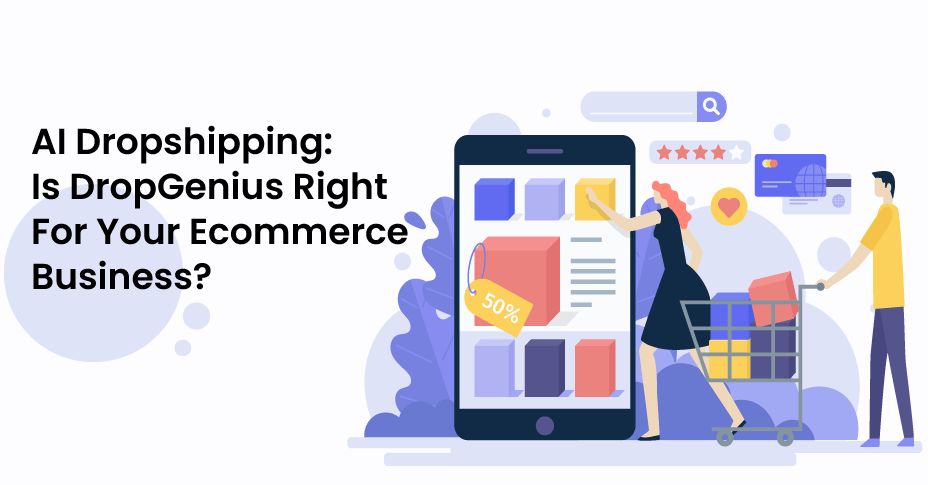 Using AI in Dropshipping: Is DropGenius Right For You