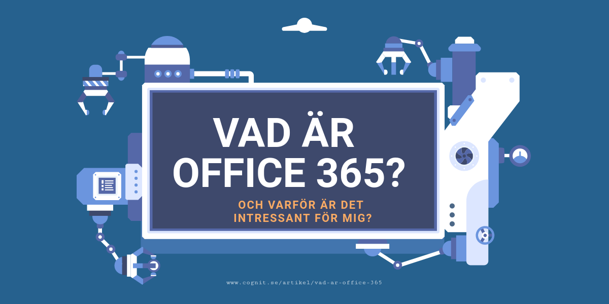 What is Microsoft 365 and why is it interesting to me? - Cognit Consulting