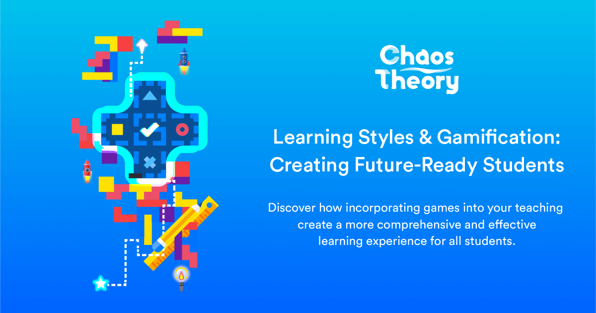 Learning Styles & Gamification: Creating Future-Ready Students | Chaos ...