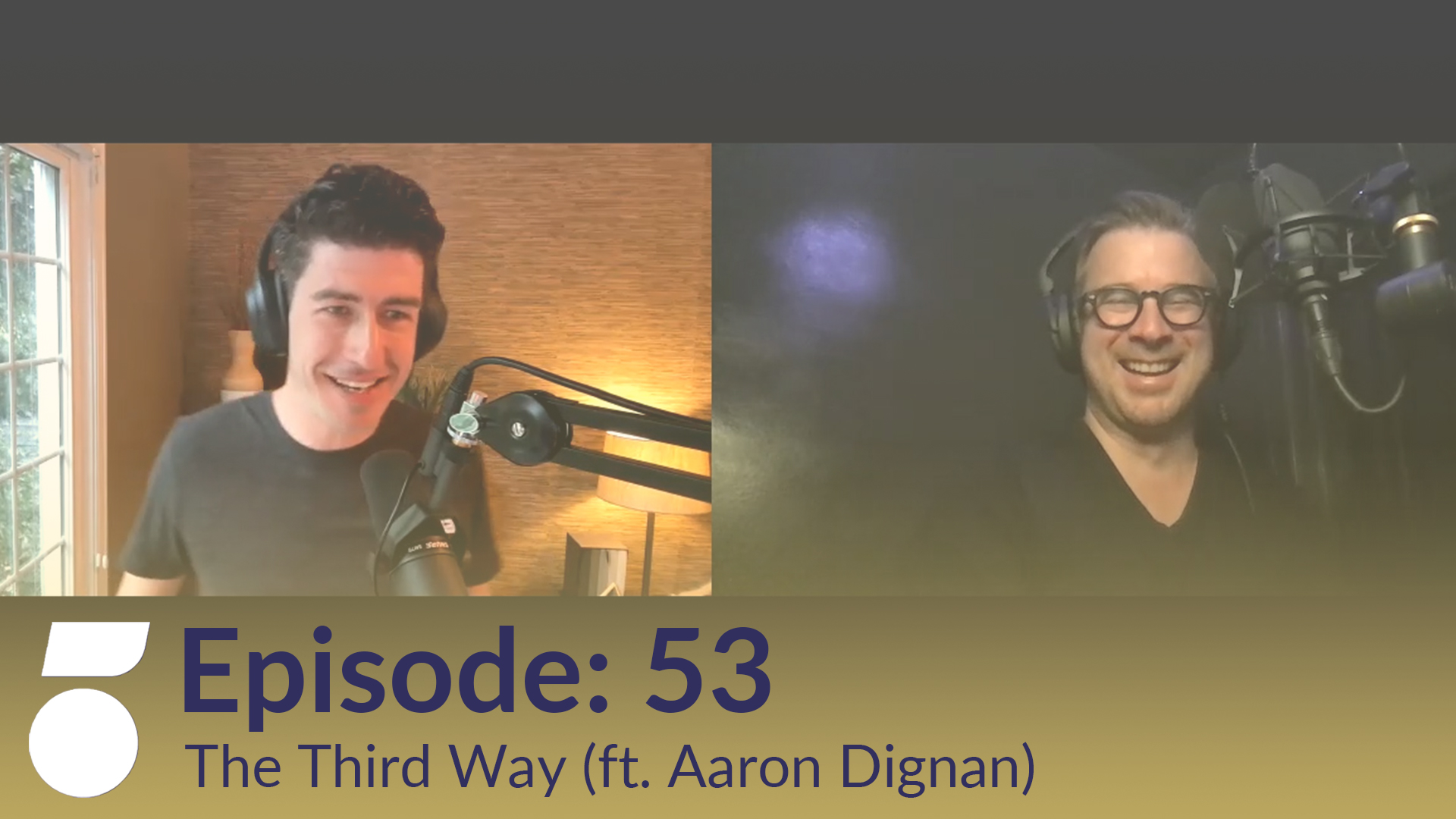 53: The Third Way (ft. Aaron Dignan)