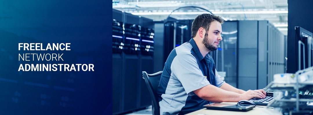 Network Administrator Jobs | Sign Up to Freelance!