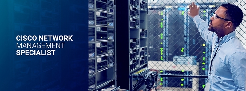 Cisco Network Management Specialist | Responsibilities & More!