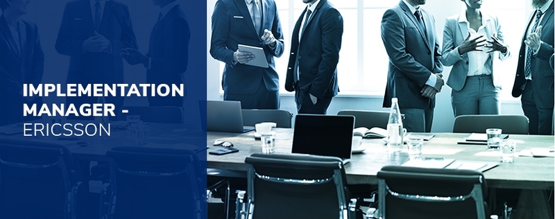 Ericsson | Implementation Manager | Job Role, Skills & Salary | FE