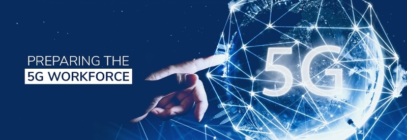 Preparing The 5G Workforce