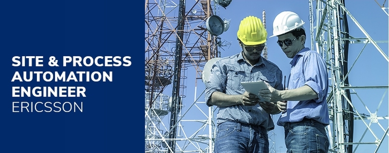 Ericsson Site & Process Automation Engineer Responsibilities