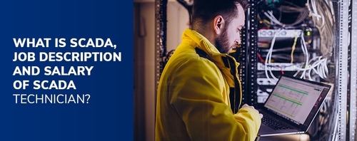 What is SCADA Technician Job, Roles and Responsibilities, Salary