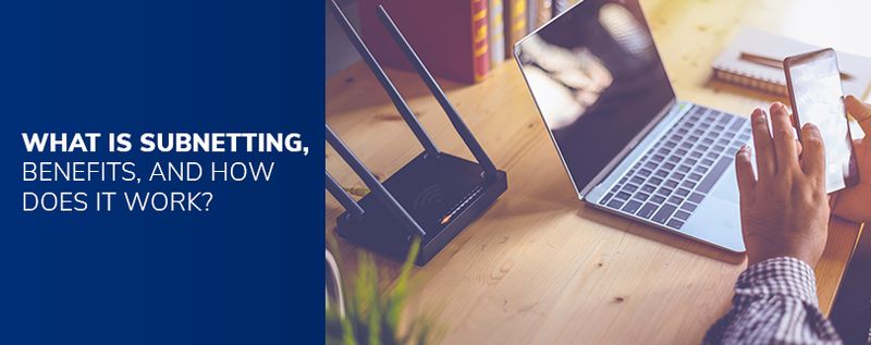 What is Subnetting, Benefits, and How does it Work?