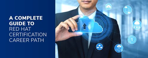 A Complete Guide To Red Hat Certification Career Path
