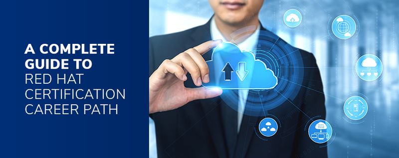 A Complete Guide To Red Hat Certification Career Path