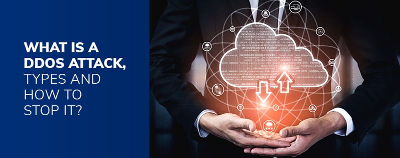 What is a DDoS Attack, Types and How to Stop it?