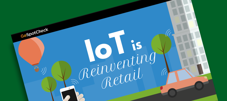 The Internet of Things is Transforming Retail — GoSpotCheck Blog